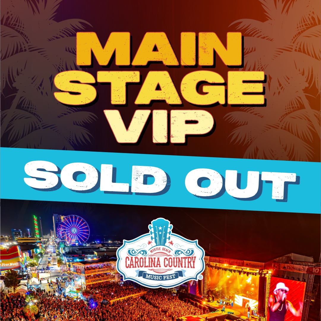 Main Stage VIP Officially Sold Out For 2026 | Carolina Country Music Fest